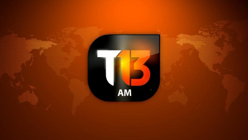[EN VIVO] Sigue aquí la edición de T13 AM